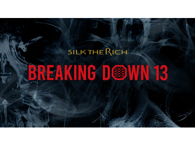 『SILK THE RICH presents BreakingDown13』対戦カード発表！～会場観戦チケットの一般販売が本日スタート～ －BreakingDown 株式会社｜BtoB ...